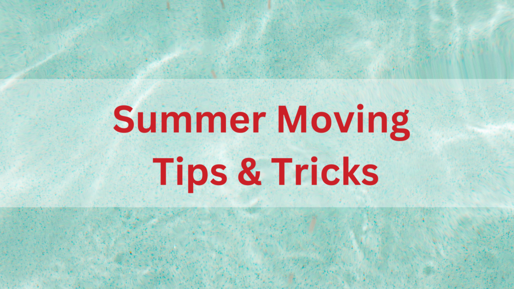 Moving in the Summer: Tips, Tricks, and the Benefits of Hiring Professional Movers | FOLKESTAD ...